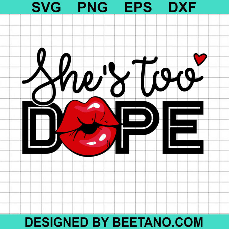She's too dope SVG, Black woman SVG, Dope woman SVG file