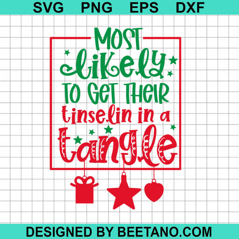 Most Likely To Get Their Tinselin In A Tangle SVG, Christmas SVG ...