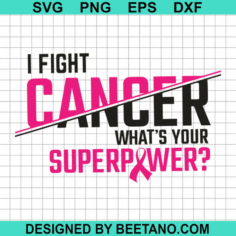 I fight cancer what's your superpower SVG, Breast cancer SVG, Breast ...