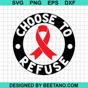 Choose to refuse SVG, Red ribbon SVG, Red ribbon week awareness SVG
