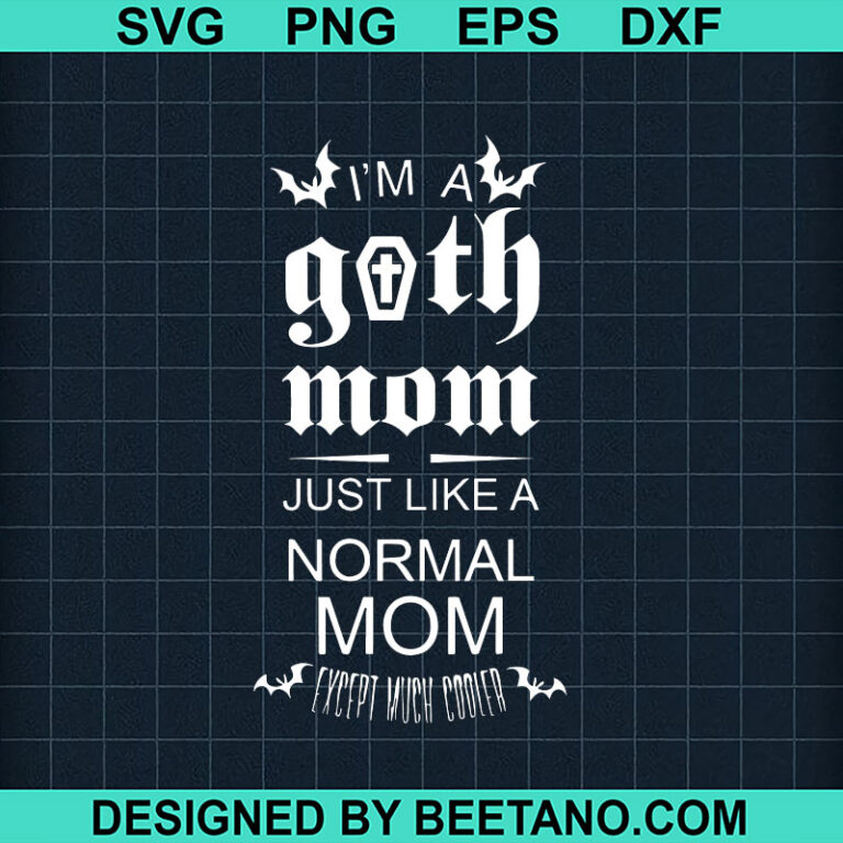 I'm A Goth Mom Just Like Regular Mom But Cooler SVG, Goth Mom, Mother SVG
