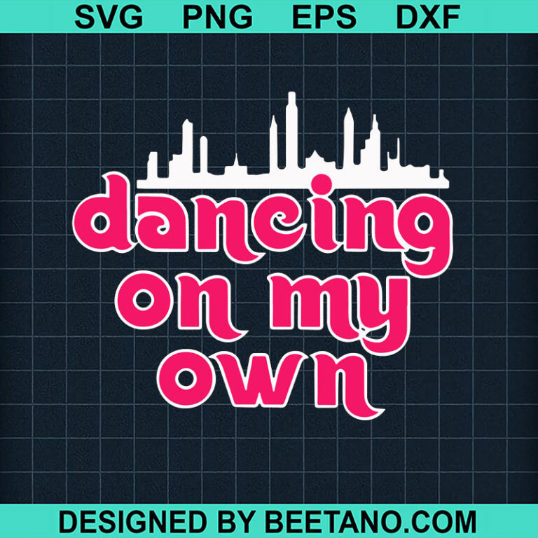Dancing On My Own Philadelphia SVG, Dancing on my own SVG, Philadelphia ...