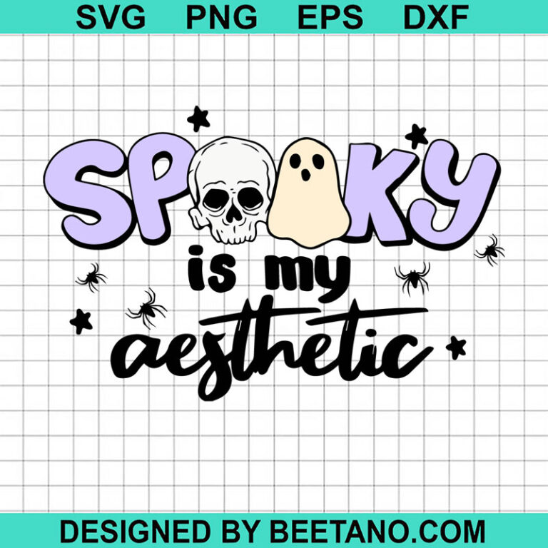 Spooky Is My Aesthetic SVG, Spooky Halloween SVG, Spooky Vibe SVG