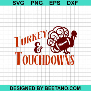 Turkey and touchdowns football SVG, Turkey football SVG, Thanksgiving ...