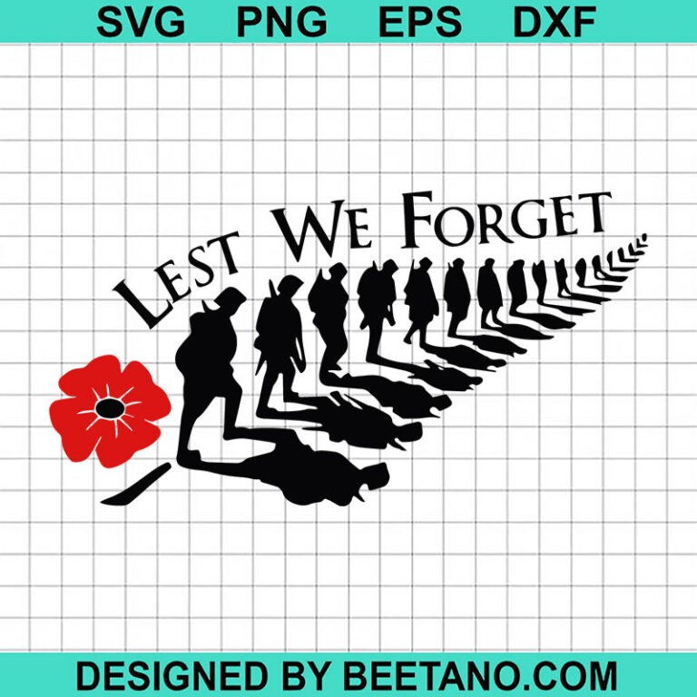 Lest We Forget SVG, Veteran Day SVG, Memorial Day SVG