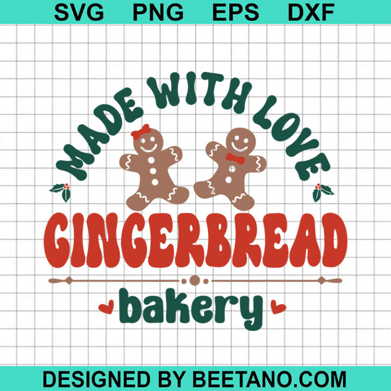 Made With Love Gingerbread Bakery SVG, Christmas Baking SVG ...
