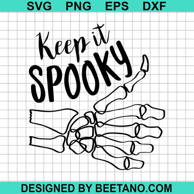 Keep It Spooky SVG, Skeleton Hand SVG, Spooky Halloween SVG