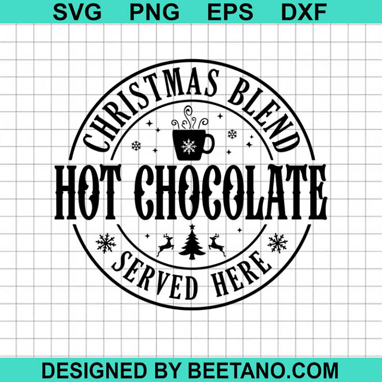 Christmas Blend Hot Chocolate SVG, Christmas Hot Chocolate SVG ...
