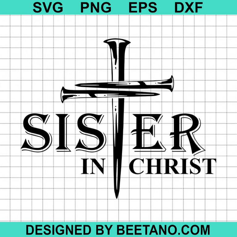 Sister In Christ SVG, Jesus Cross SVG, Christian SVG