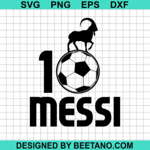 Lionel Messi Goat SVG, Messi National Footbal Team SVG, Messi 10 SVG