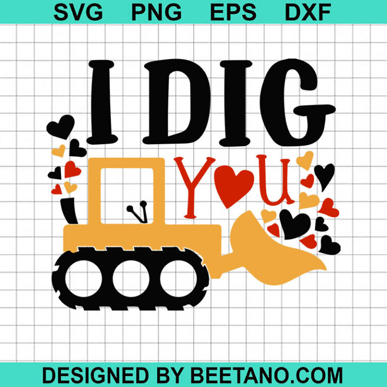 I Dig You SVG, Tractor SVG, Valentine Boy SVG