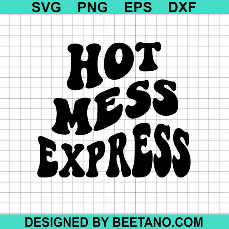 Hot mess express SVG, Mom SVG, Hot mess express mom funny SVG