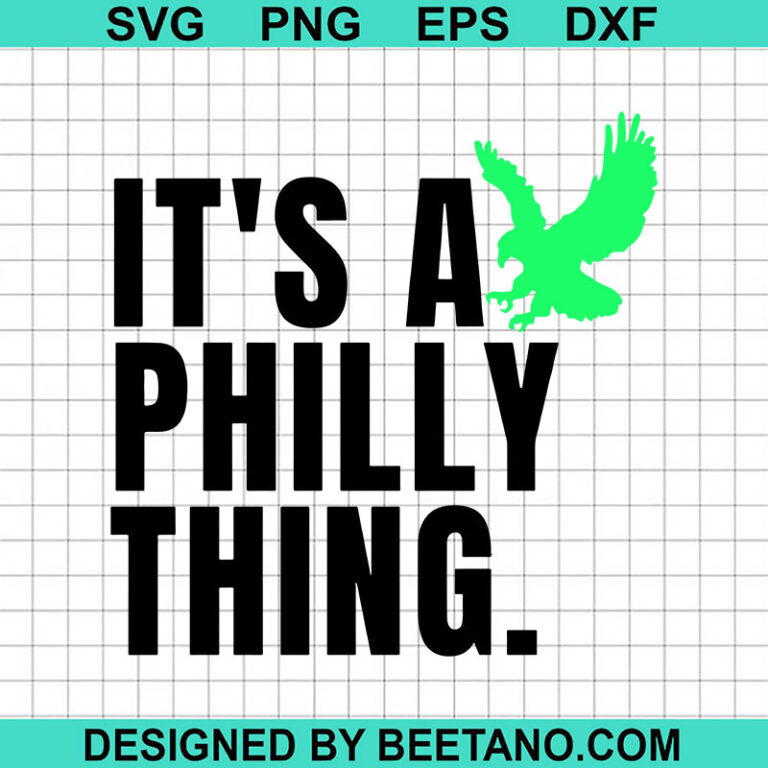 Its a Philly Thing Eagles SVG, Eagles Football SVG, Philadelphia Eagles SVG