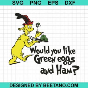 Would you like Green eggs and ham SVG, Cat in the Hat SVG, Dr Seuss ...
