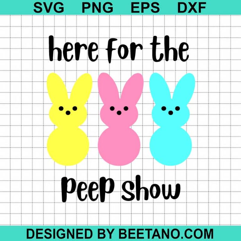 Here For The Peep Show SVG, Bunny Peeps SVG, Easter Day SVG, Peep Show SVG
