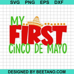 My First Cinco De Mayo SVG, Cinco De Mayo SVG, Mexican SVG, Happy Cinco ...