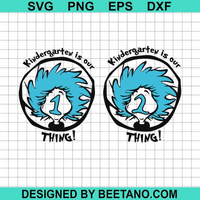 Thing 1 Thing 2 SVG, Kindergarten Is Our Thing SVG, Dr Seuss SVG, Dr ...