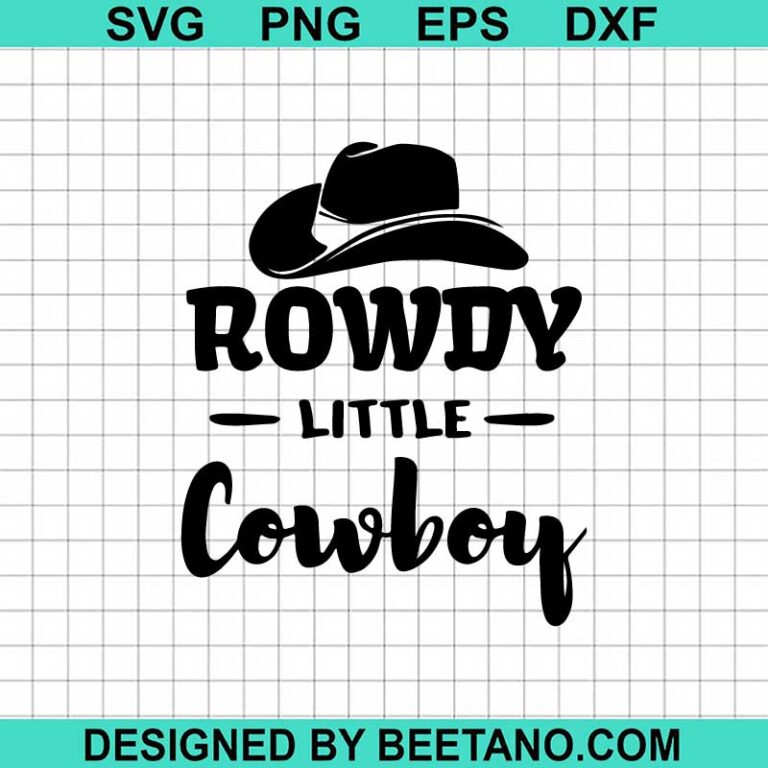 Rowdy Little Cowboy SVG, Little Cowboy SVG, Country Cowboy SVG, Howdy SVG