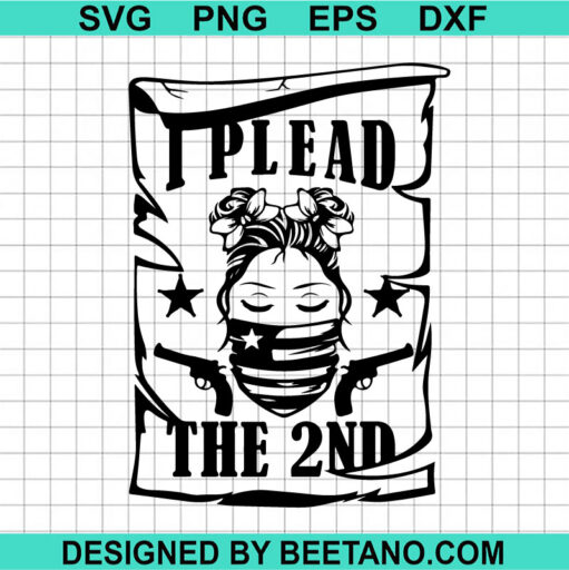 I Plead The 2nd SVG, Second Amendment SVG, Support The Second Amendment ...