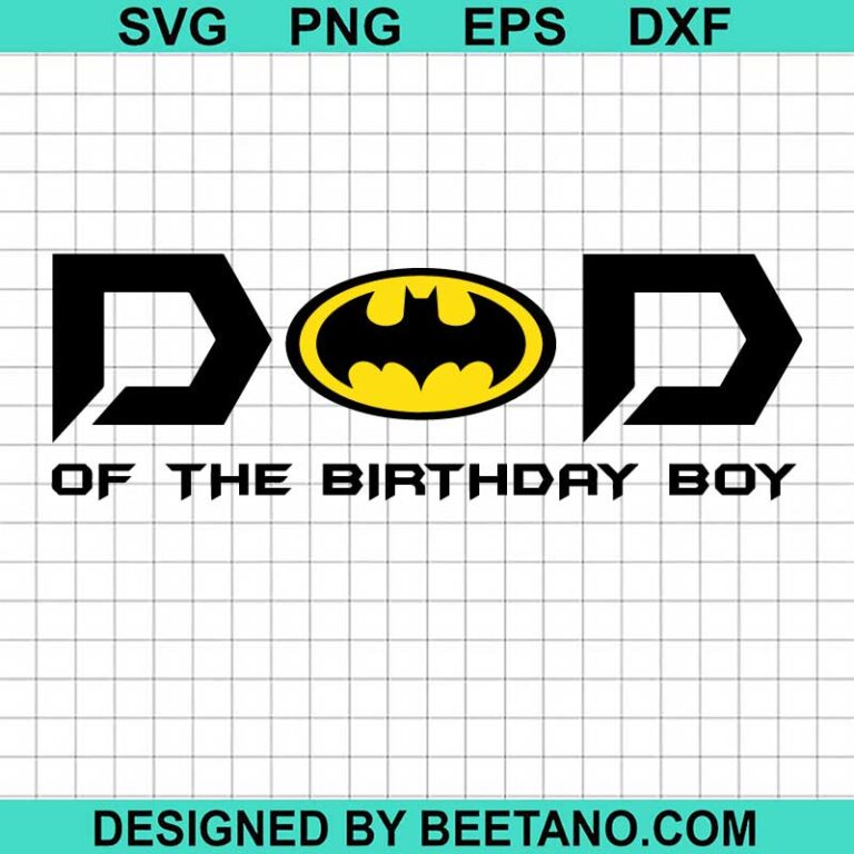Batman Dad Of The Birthday Boy Svg, Batman Birthday Svg, Dad Birthday ...