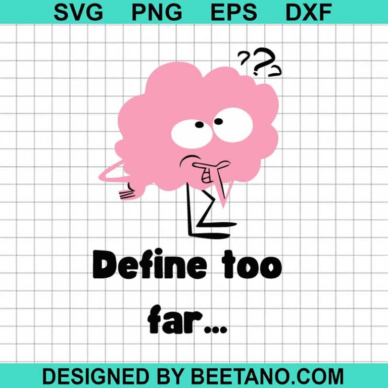 Define Too Far Svg, Sarcastic Svg, Funny Saying Svg