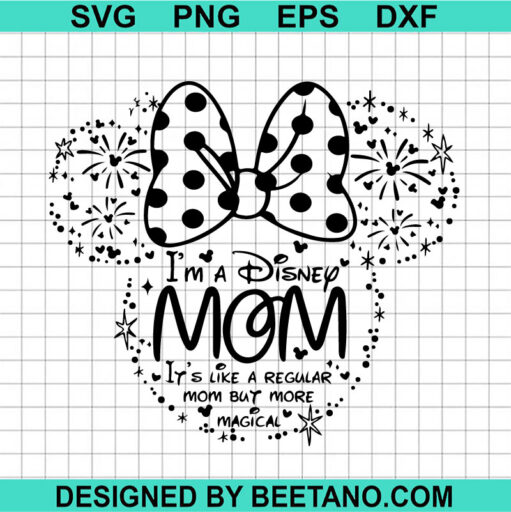 I'm A Disney Mom SVG, I'm Not A Regular Mom SVG, Disney Mom SVG, Mother ...