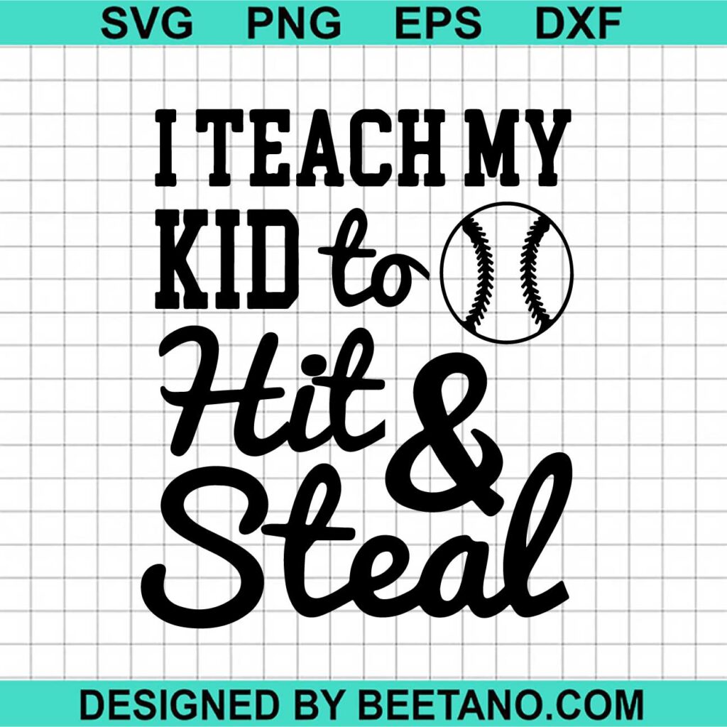 I Teach My Kid To Hit And Steal SVG, Baseball Mom SVG, Baseball Dad SVG ...