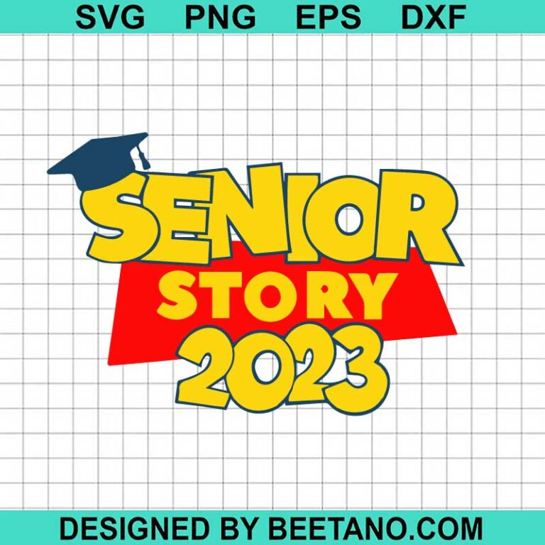 Senior Story 2023 Svg, Senior 2023 Svg, Class Of 2023 Svg, Toy Story Svg