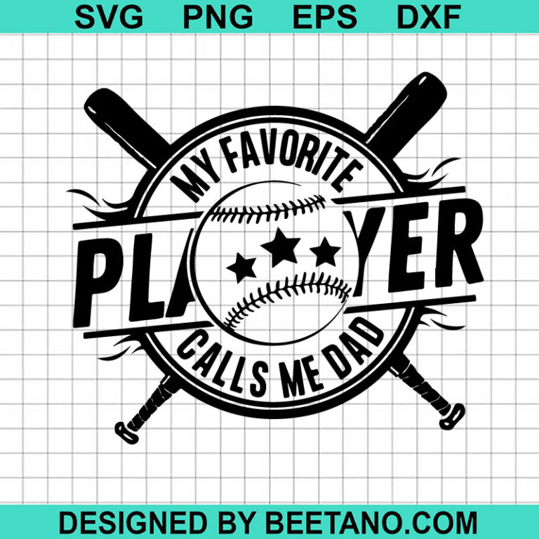 My Favorite Player Calls Me Dad SVG, Baseball Player SVG, Father's Day ...