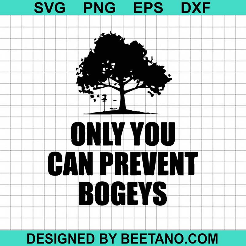 Only You Can Prevent Bogeys SVG, Disc Golf SVG, Prevent Bogeys SVG Only You Can Prevent Bogeys SVG, Disc Golf SVG, Prevent Bogeys SVG