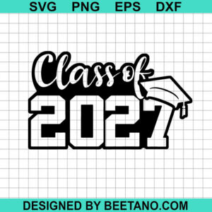 Class Of 2027 Graduation SVG, 2027 Grad Cap SVG, Senior SVG