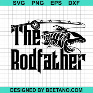 The Rodfather SVG, Fishing Dad SVG, Father's Day SVG, Rod Father SVG