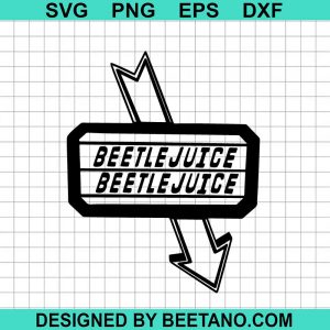 Beetlejuice Sign SVG, Beetlejuice Halloween Horror Movie SVG ...
