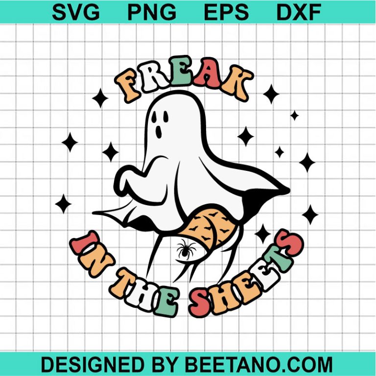 Freak In The Sheets SVG, Sexy Ghost SVG, Funny Retro Halloween SVG PNG DXF