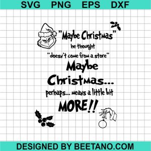 Grinch Maybe Christmas He Thought Quotes SVG, Grinch Quotes SVG, Maybe ...