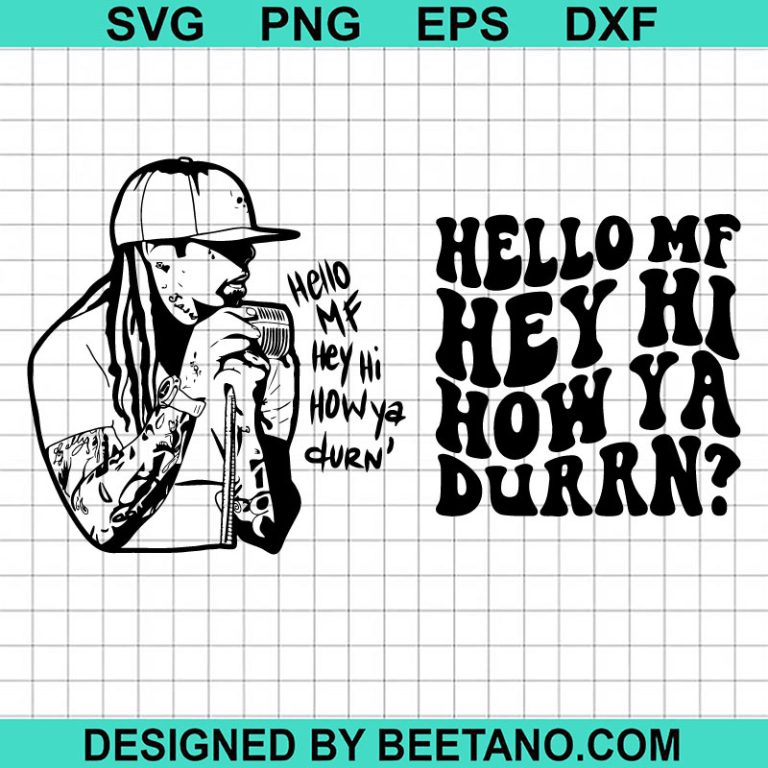 Hello MF Hey Hi How Ya Durrn' Svg cut file, Weezy SVG, Lil Wayne rapper ...