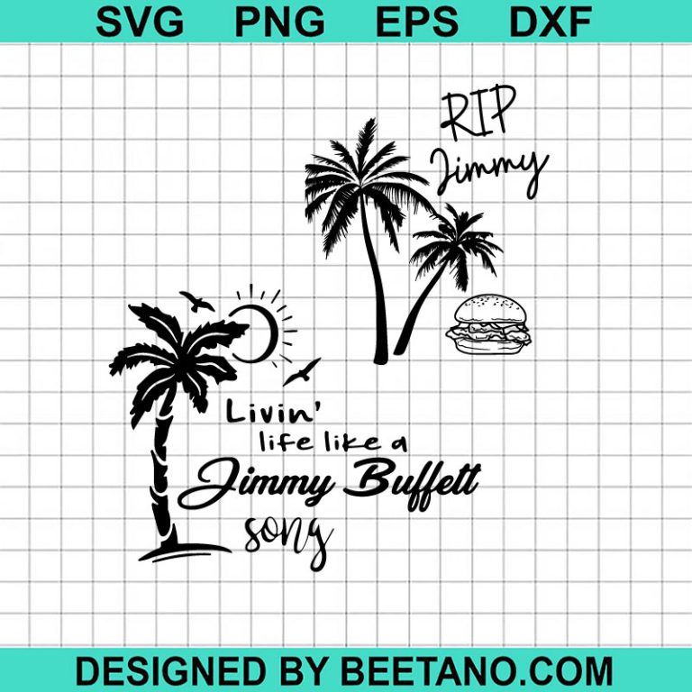 Rip Jimmy Buffett SVG, Jimmy Buffett American Singer SVG, Livin life ...
