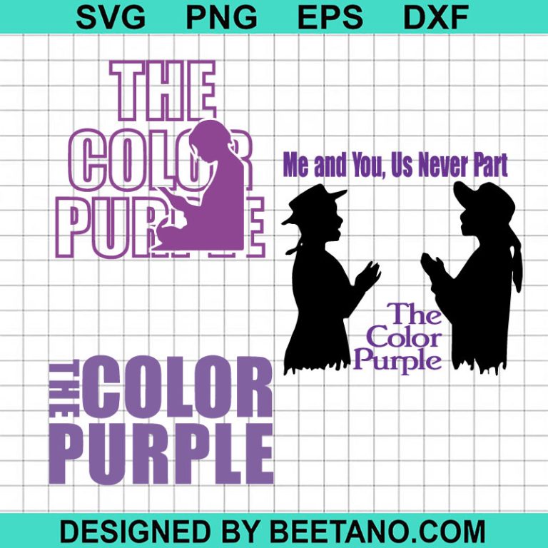 The Color Purple Movie SVG Bundle, Me And You Us Never Part SVG, The ...