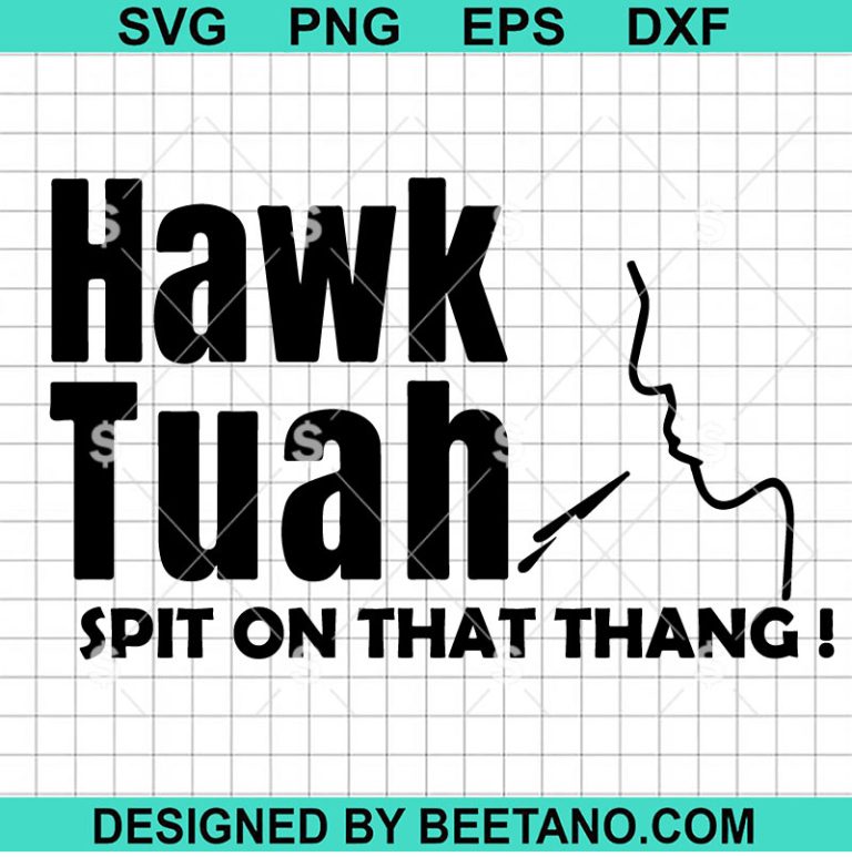 Hawk Tuah Spit On That Thang SVG Cricut, Hawk Tuah SVG, Hawk Tuah Girl ...