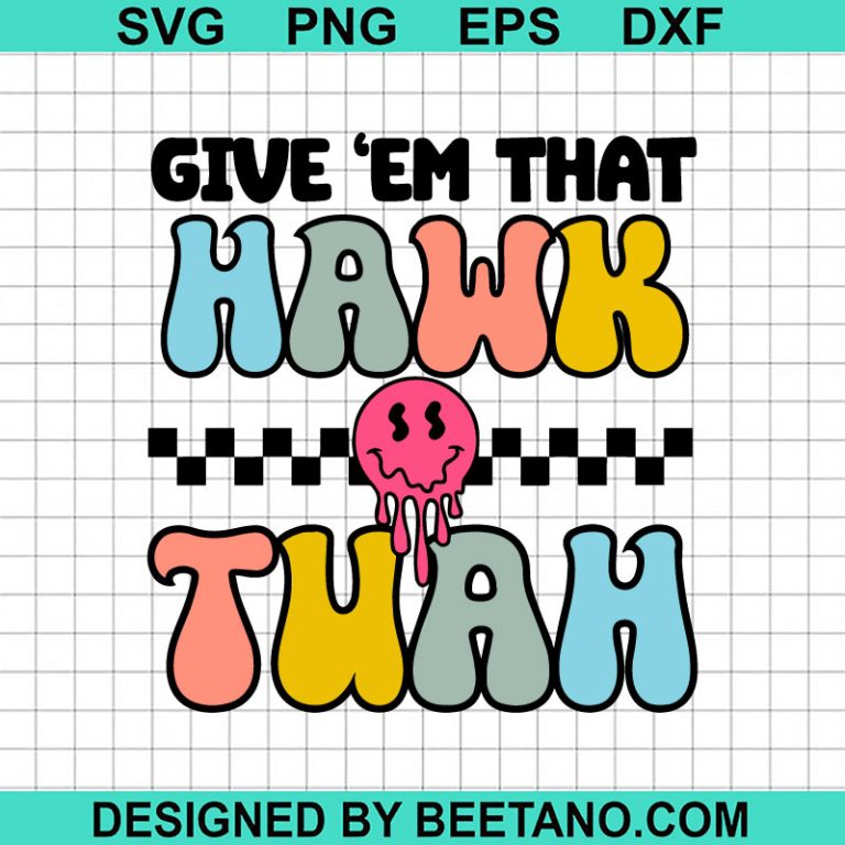 Give 'Em Hawk Tuah Funny SVG, Hawk Tuah Spit on that thang SVG, Hawk ...