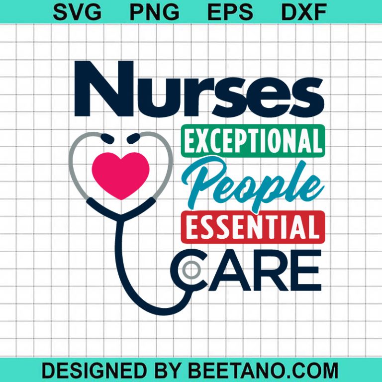Nurses Exceptional People Esential Care SVG, Nurse SVG, Nursing SVG PNG